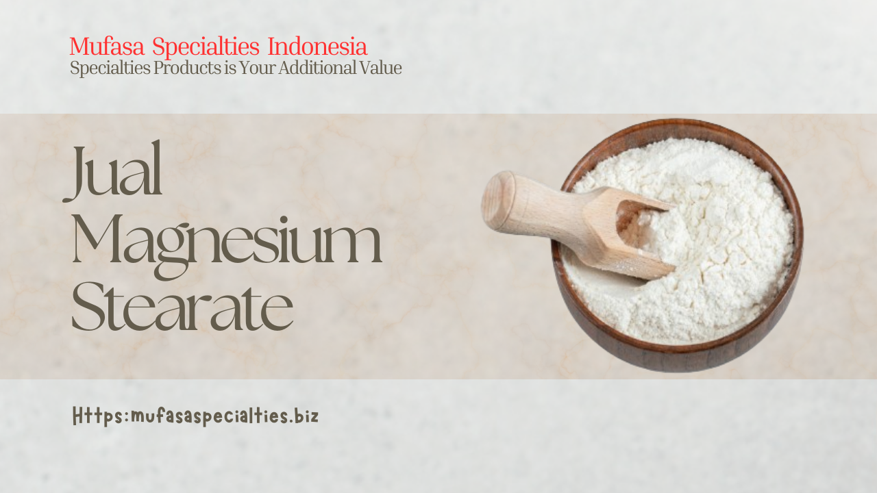 Jual Magnesium Stearate